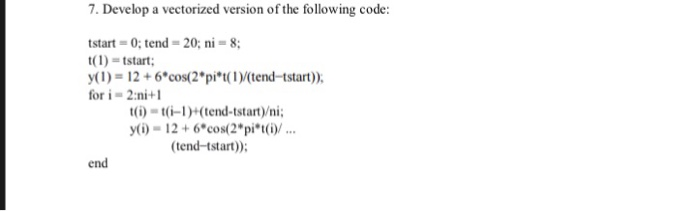 Solved 7. Develop a vectorized version of the following | Chegg.com