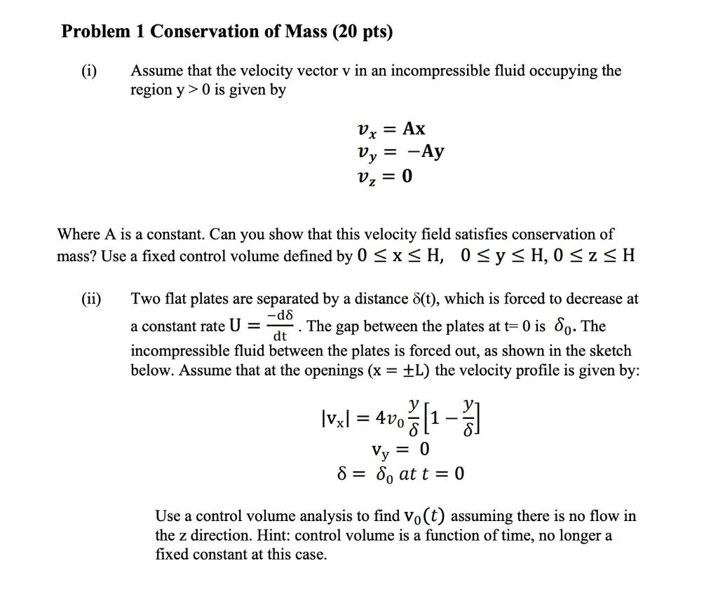 Solved Problem 1 Conservation of Mass (20 pts) (i) Assume | Chegg.com