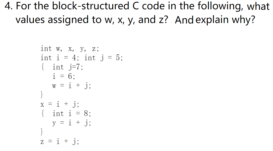 Solved 4 For The Block Structured C Code In The Following 