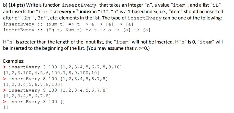 Solved b) (14 pts) Write a function insertEvery that takes | Chegg.com