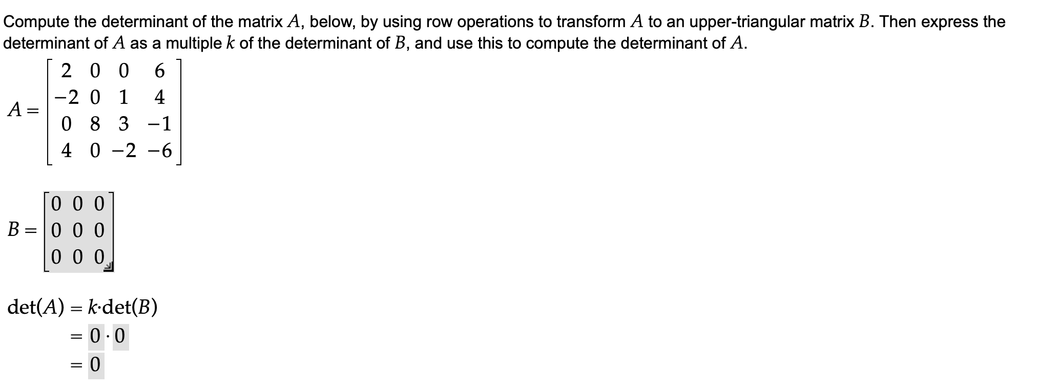 Solved Compute the determinant of the matrix A, below, by | Chegg.com