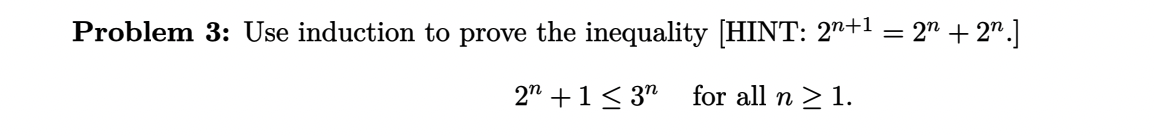 Solved Problem 3: Use induction to prove the inequality | Chegg.com