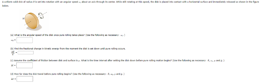 Solved A uniform solid disk of radius R is set into rotation | Chegg.com