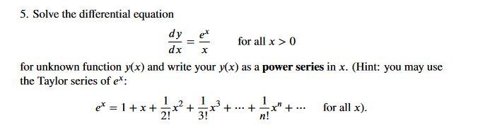 Solved 5. Solve the differential equation dxdy=xex for all | Chegg.com