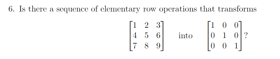 Solved 6. Is there a sequence of elementary row operations | Chegg.com