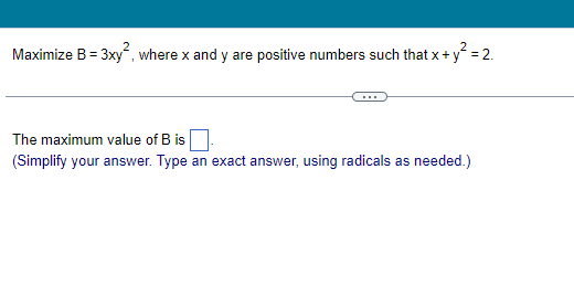 Solved Maximize B=3xy2, where x and y are positive numbers | Chegg.com