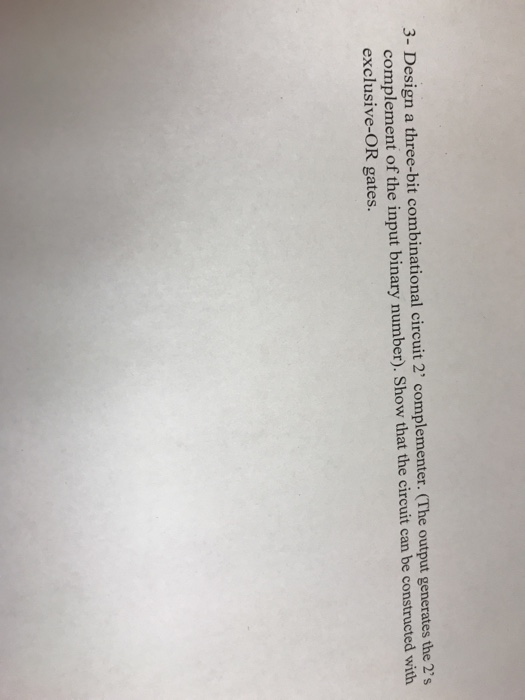 Solved 3- Design a three-bit combinational circuit 2' | Chegg.com