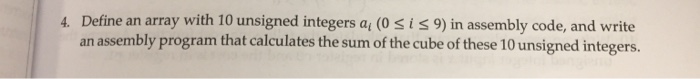 Solved Define an array with 10 unsigned integers al (0 9) in | Chegg.com Solved Define an array with 10 unsigned integers al (0 9) in | Chegg.com