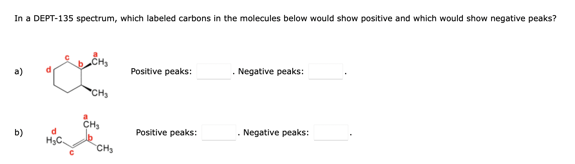 Solved In a DEPT-135 spectrum, which labeled carbons in the | Chegg.com