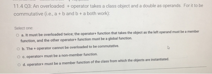 Solved An overloaded + operator takes a class object and a | Chegg.com