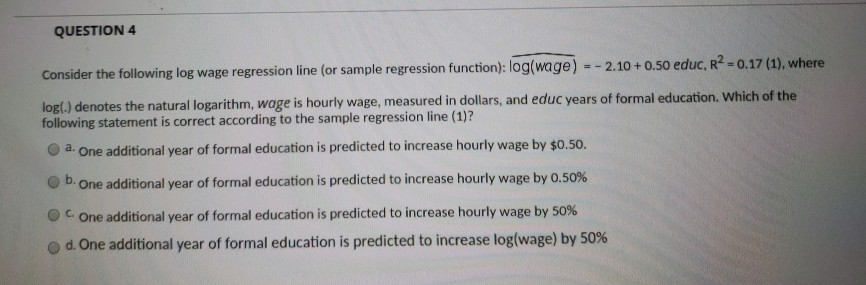 Solved QUESTION 4 Consider the following log wage regression | Chegg.com
