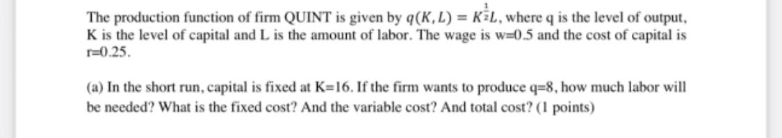 Solved The production function of firm QUINT is given by q( | Chegg.com