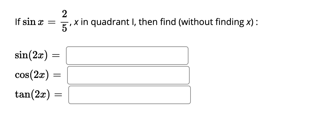 Solved 2 If sin x = 5' x in quadrant I, then find (without | Chegg.com