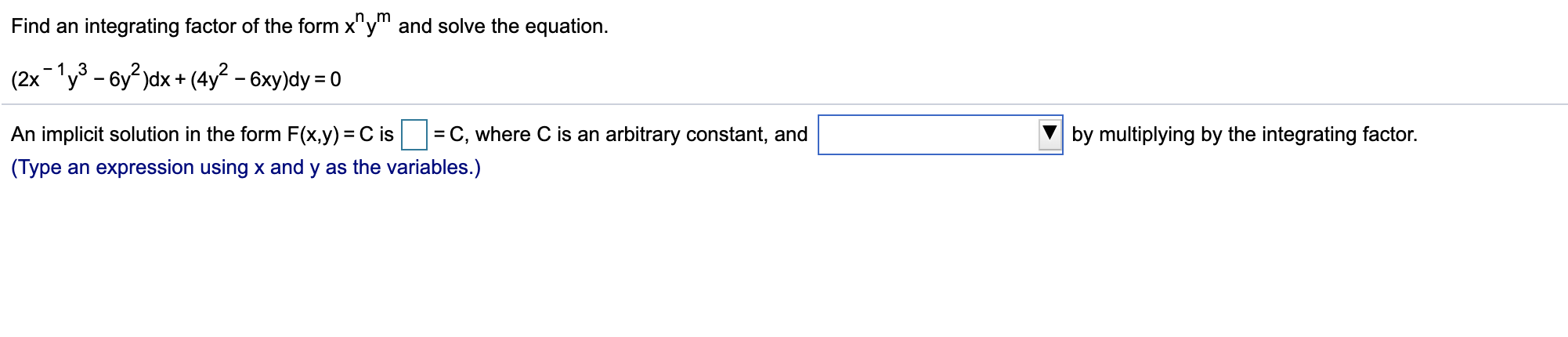 Solved Find an integrating factor of the form x”ym and solve | Chegg.com