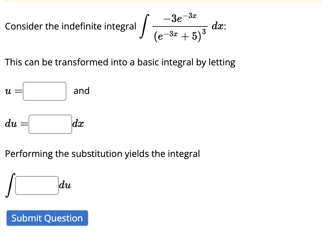 Solved Consider the indefinite integral ∫﻿﻿-3e-3x(e-3x+5)3dx | Chegg.com
