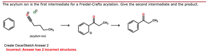 Solved The acylium ion is the first intermediate for a | Chegg.com