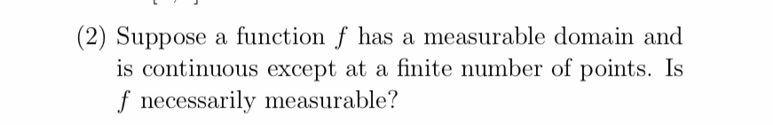 Solved (2) Suppose a function f has a measurable domain and | Chegg.com