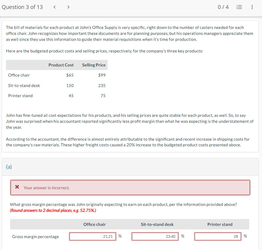 [Solved]: The bill of materials for each product at John