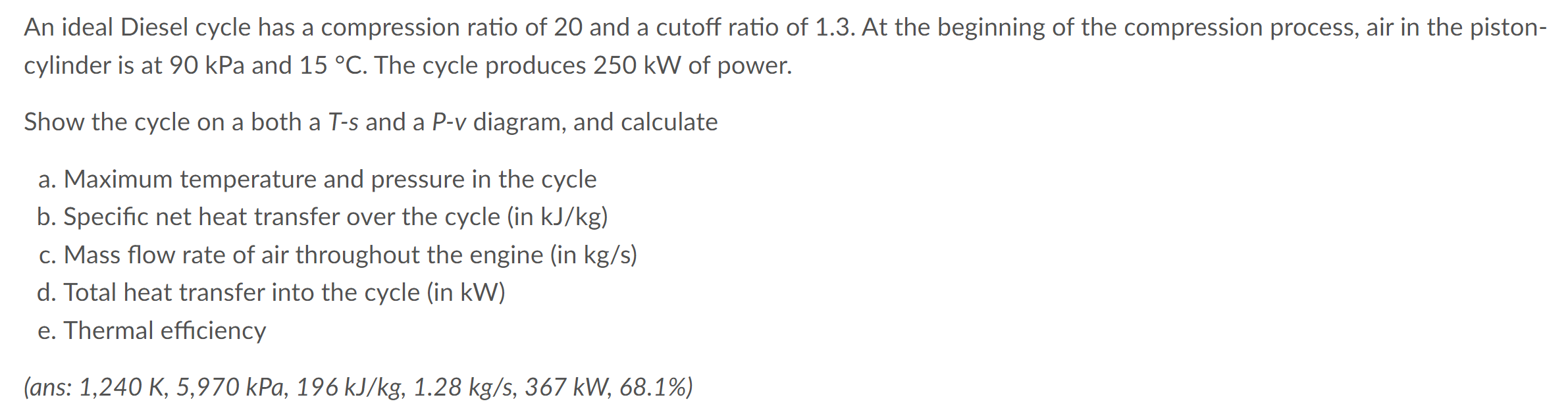Solved An ideal Diesel cycle has a compression ratio of 20 | Chegg.com