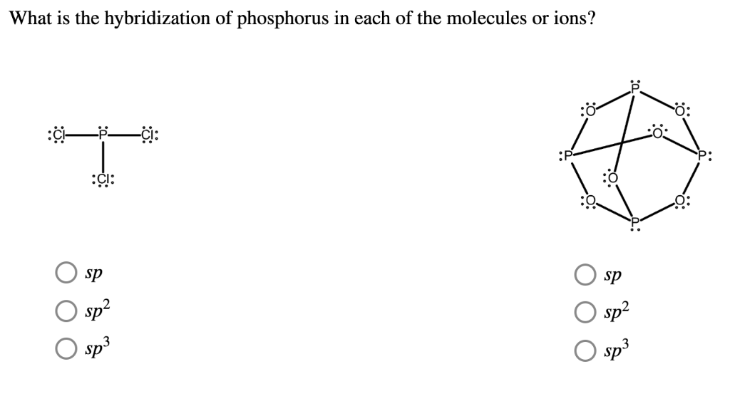 Solved What is the hybridization of phosphorus in each of | Chegg.com