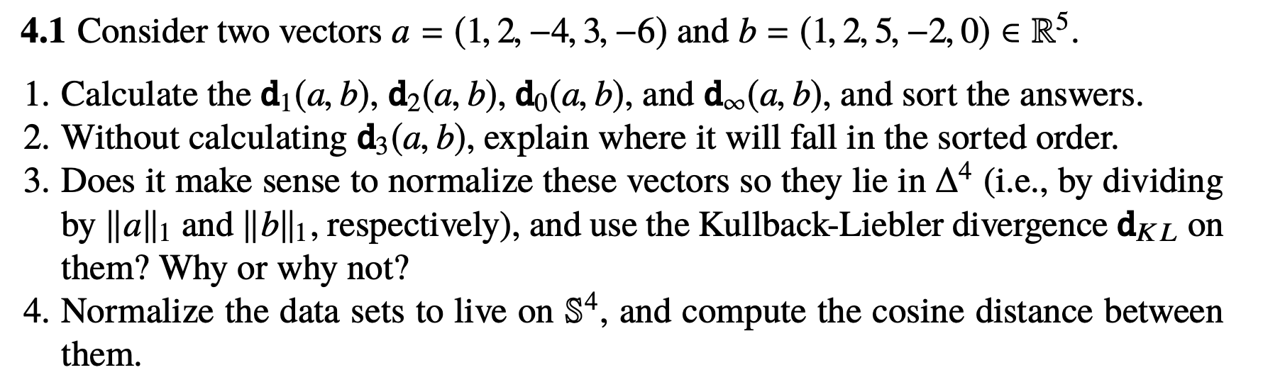 4.1 Consider two vectors a=(1,2,−4,3,−6) and | Chegg.com