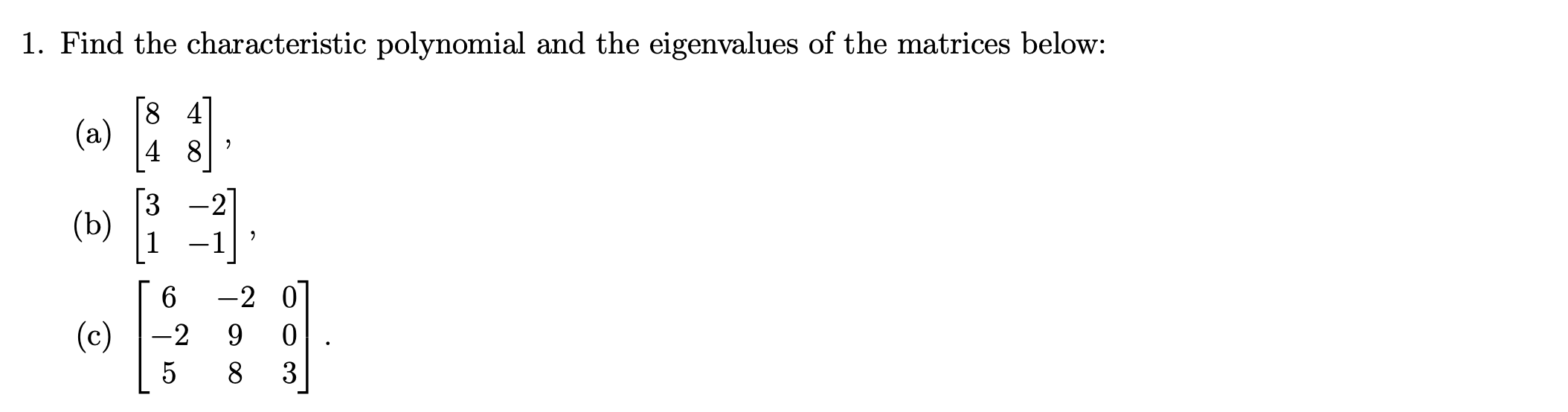 Solved 1. Find the characteristic polynomial and the | Chegg.com