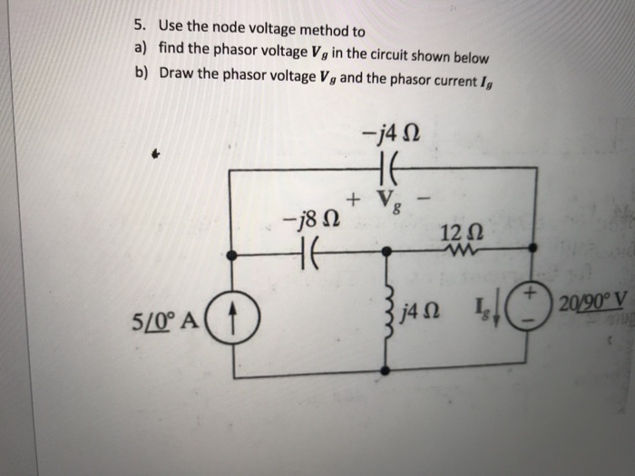 Solved 5. Use the node voltage method to a) find the phasor | Chegg.com