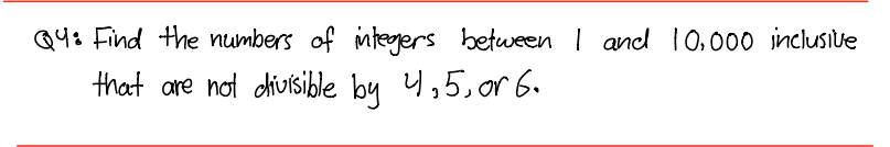 Solved Q4: Find the numbers of integers between 1 and 10,000 | Chegg.com