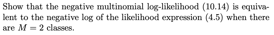Solved Show that the negative multinomial log-likelihood | Chegg.com
