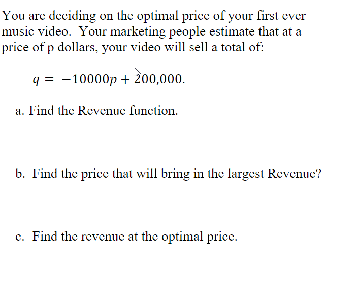 Solved You are deciding on the optimal price of your first | Chegg.com