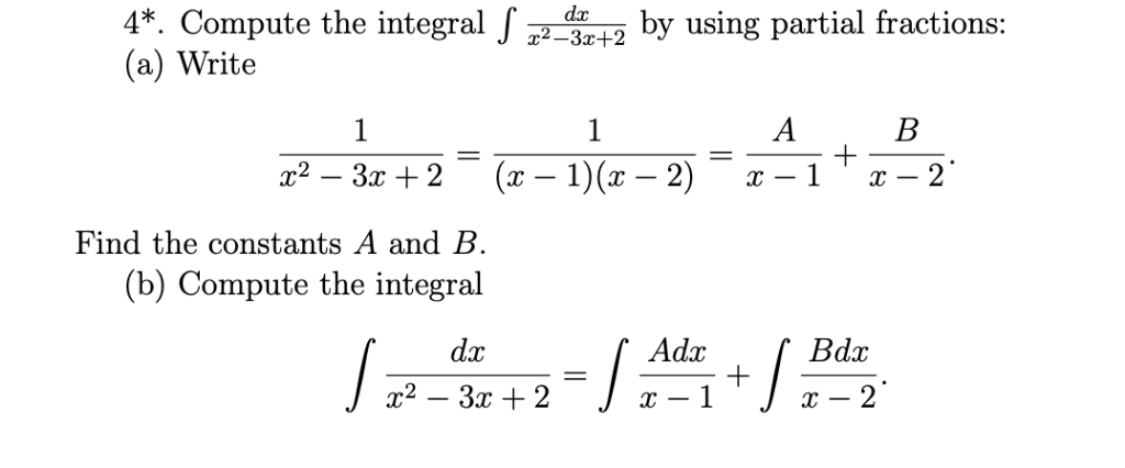 Solved 4*. Compute the integral by using partial fractions: | Chegg.com