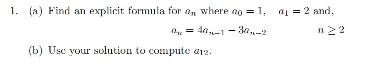 Solved (a) ﻿Find an explicit formula for an ﻿where a0=1,a1=2 | Chegg.com