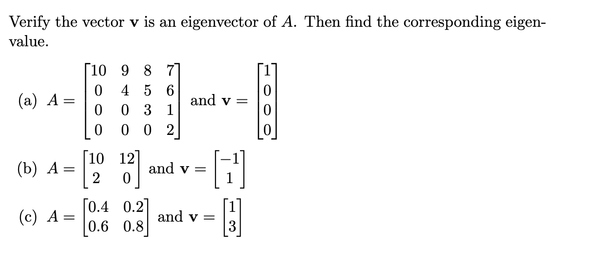 Solved Verify the vector v is an eigenvector of A. Then find | Chegg.com