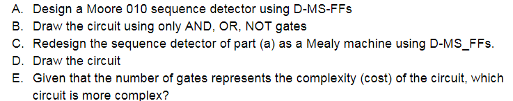 Solved A. Design a Moore 010 sequence detector using | Chegg.com