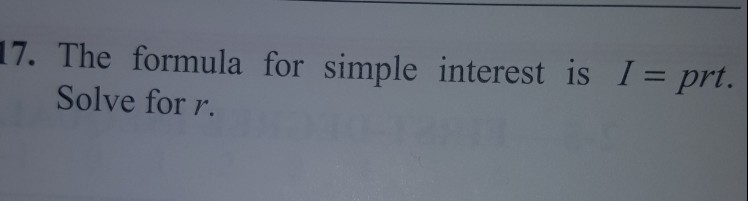 Solved 17. The formula for simple interest is I = prt. Solve | Chegg.com