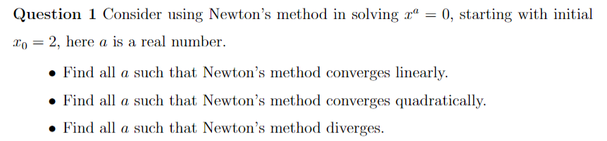 Solved Question 1 Consider using Newton's method in solving | Chegg.com