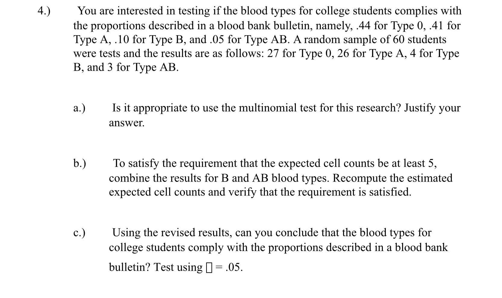 Solved 4.) You are interested in testing if the blood types | Chegg.com