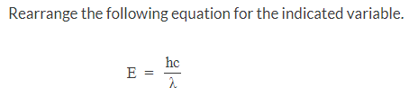 Solved Rearrange the following equation for the indicated | Chegg.com