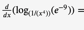 Solved d dx (log(1/(x4))(e-9)) = | Chegg.com