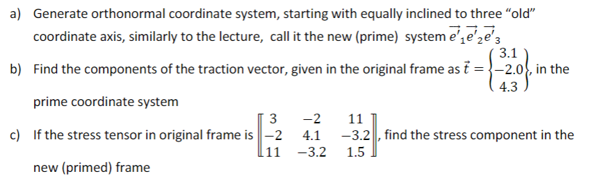 Solved a) Generate orthonormal coordinate system, starting | Chegg.com