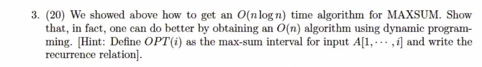 Solved 3. (20) We showed above how to get an O(n log n) time | Chegg.com