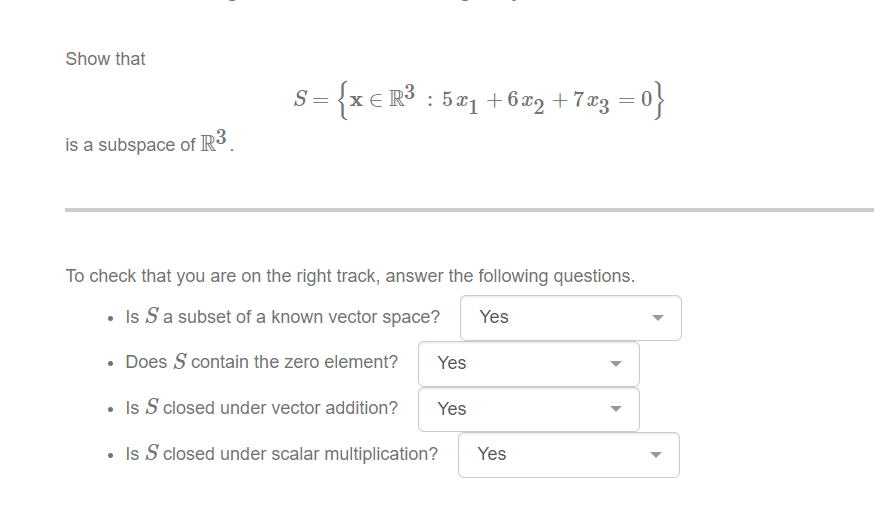 Solved Show that S={x∈R3:5x1+6x2+7x3=0} is a subspace of R3. | Chegg.com