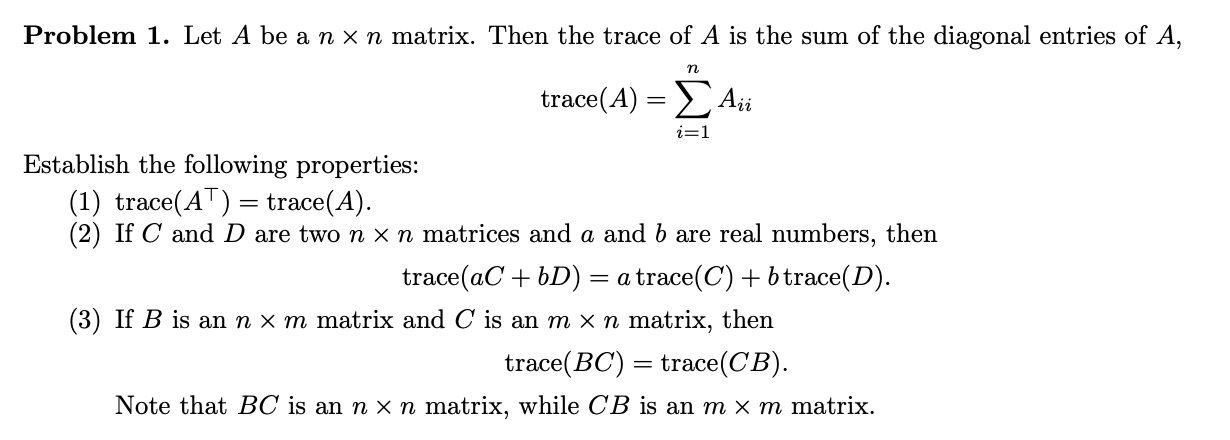 Solved Problem 1. Let A be a nxn matrix. Then the trace of A | Chegg.com