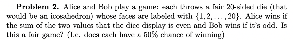 Solved Problem 2. Alice and Bob play a game: each throws a | Chegg.com