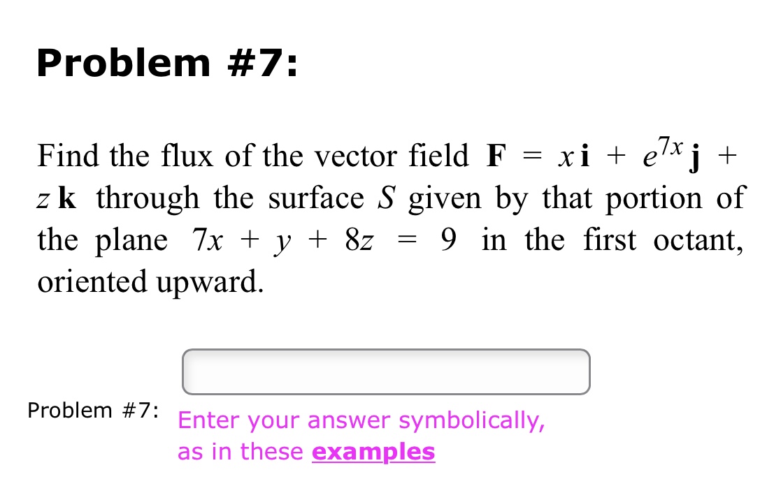 Solved Find the flux of the vector field F=xi+e7xj+ zk | Chegg.com