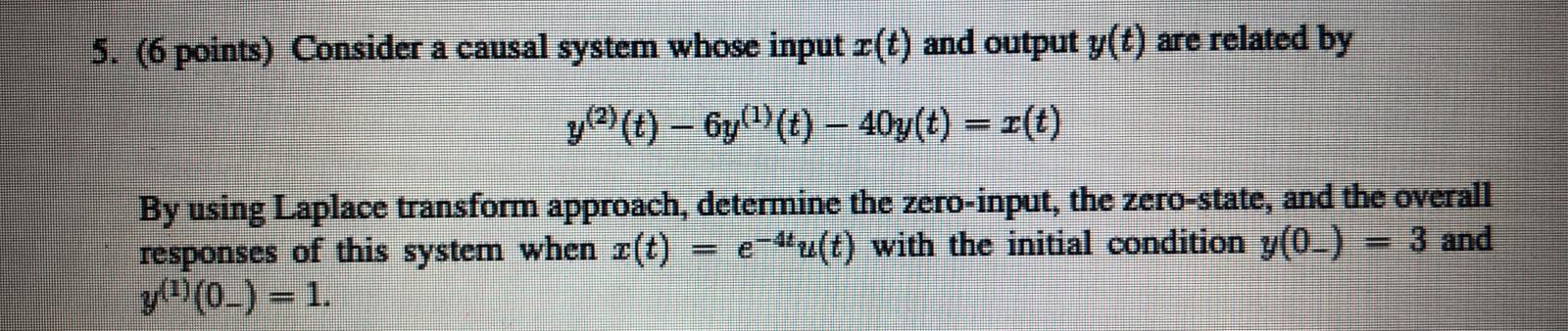 Solved 5. (6 points) Consider a causal system whose input | Chegg.com