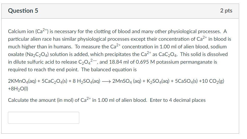 Solved Question 5 2 pts Calcium ion (Ca2+) is necessary for | Chegg.com
