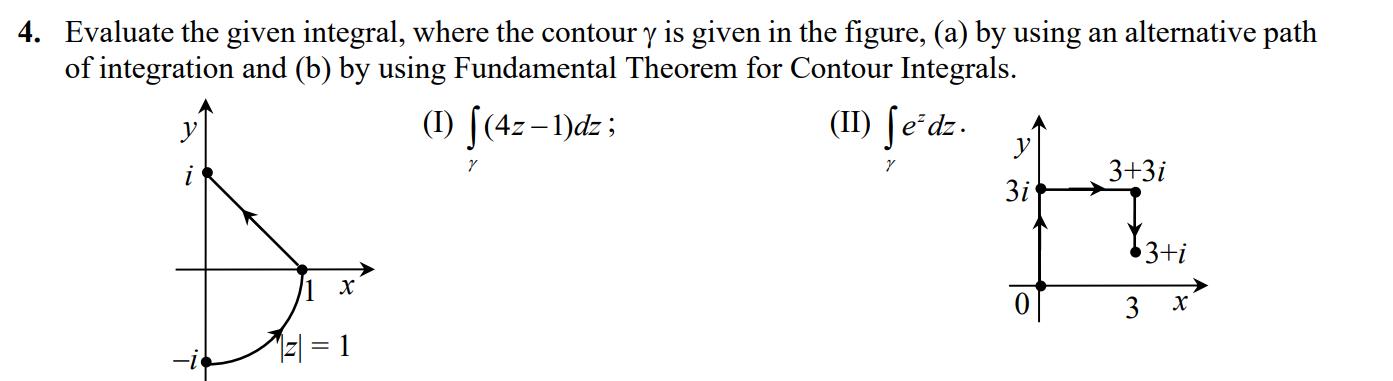 Solved 4. Evaluate the given integral, where the contour γ | Chegg.com