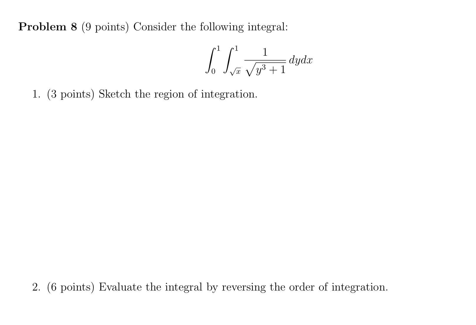 Solved Problem 8 (9 points) Consider the following integral: | Chegg.com