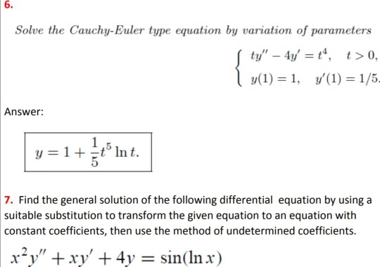 Solved Solve the Cauchy-Euler type equation by variation of | Chegg.com
